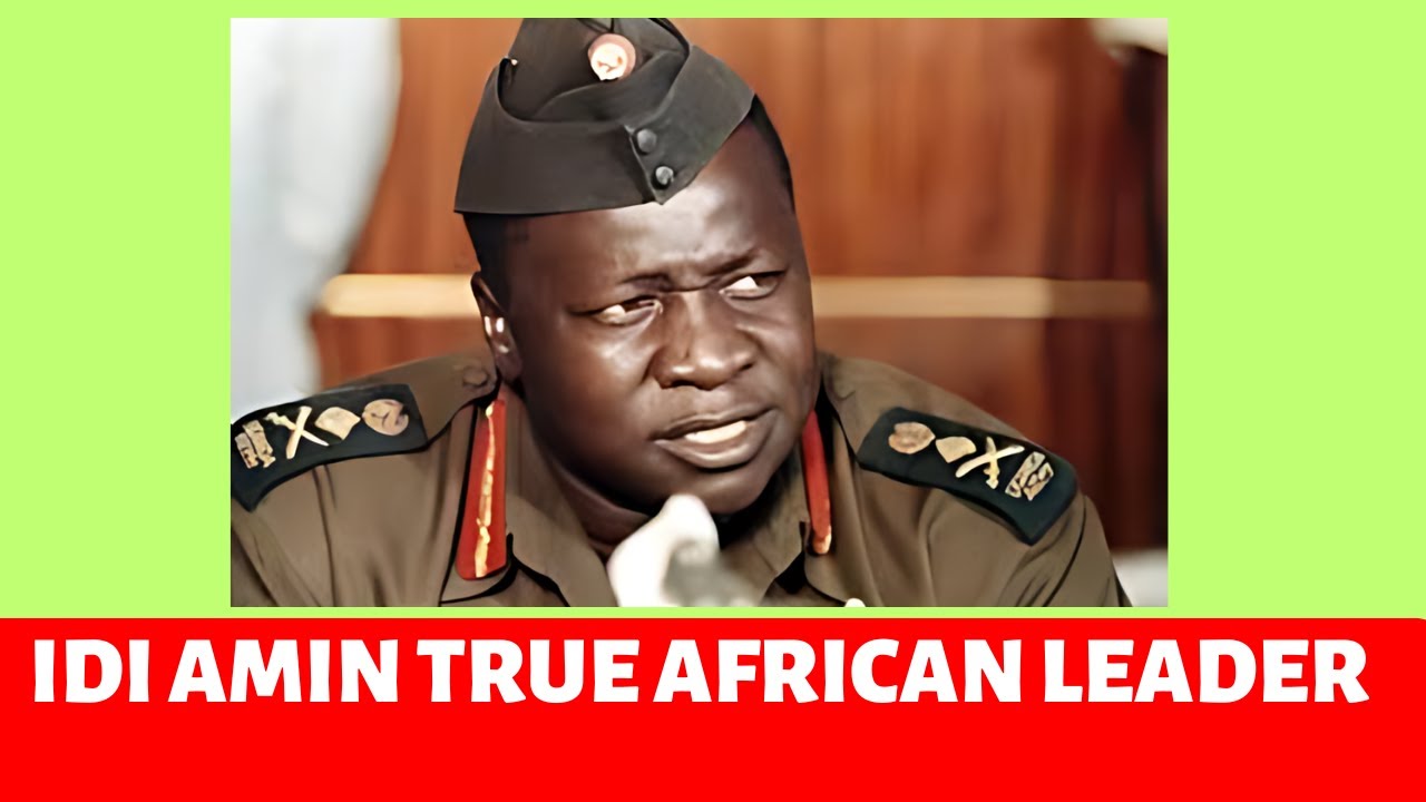 IDI AMIN :TOP 10 REASONS WHY IDI AMIN WAS THE ONLY TRUE AFRICAN LEADER ...