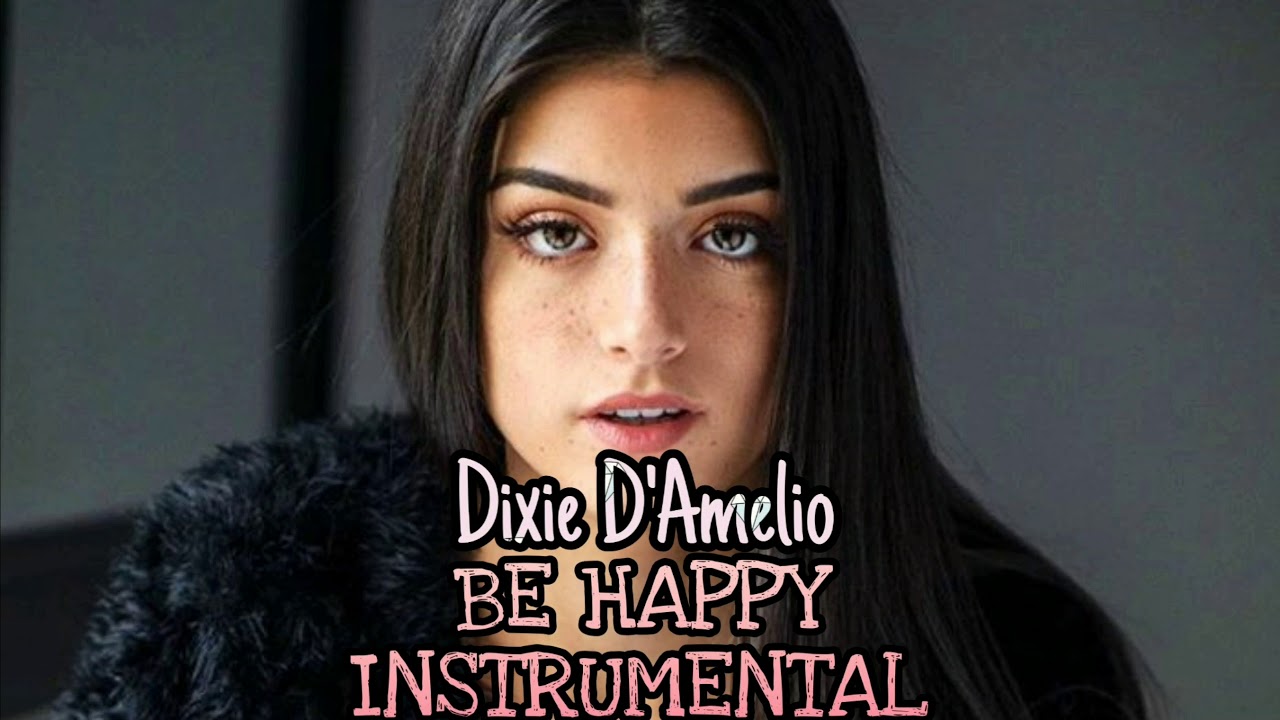 Dixie D'Amelio - Be Happy (Instrumental) - YouTube