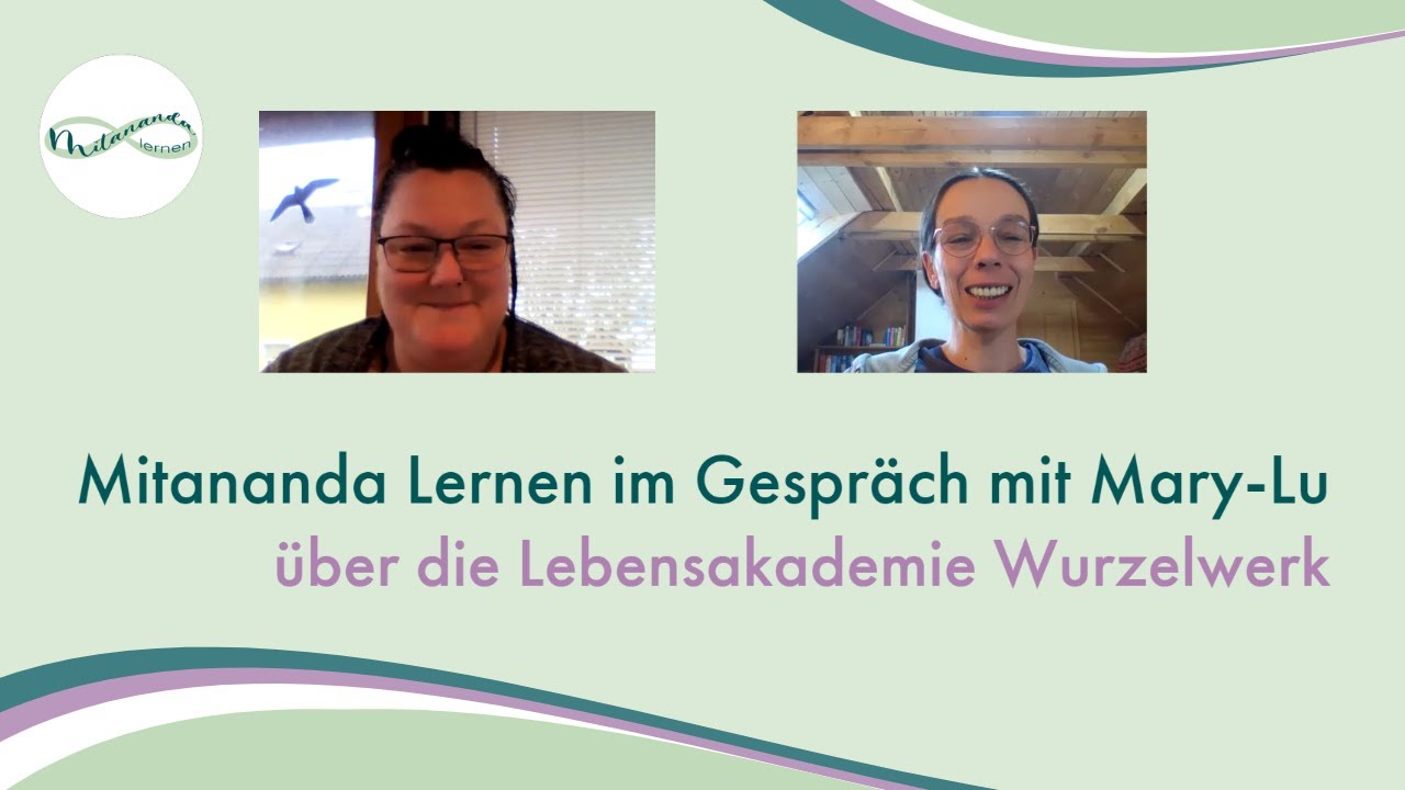 MliG mit Mary-Lu über die Lebensakademie Wurzelwerk - YouTube