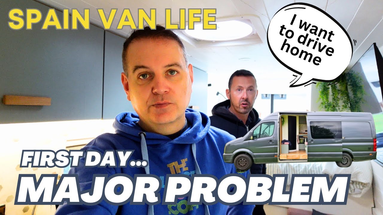 VAN LIFE SPAIN - We have a MAJOR PROBLEM with the van - YouTube