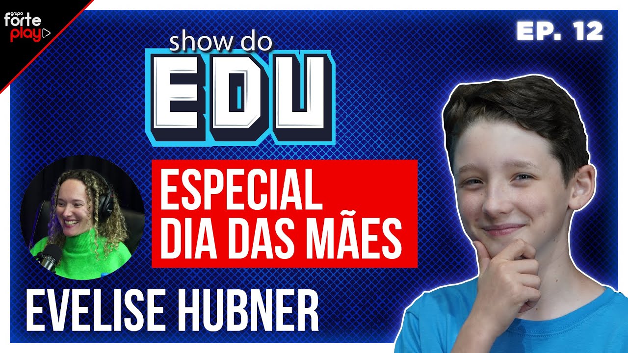 ESPECIAL DIA DAS MÃES com EVELISE HUBNER SHOW do EDU #12 - YouTube