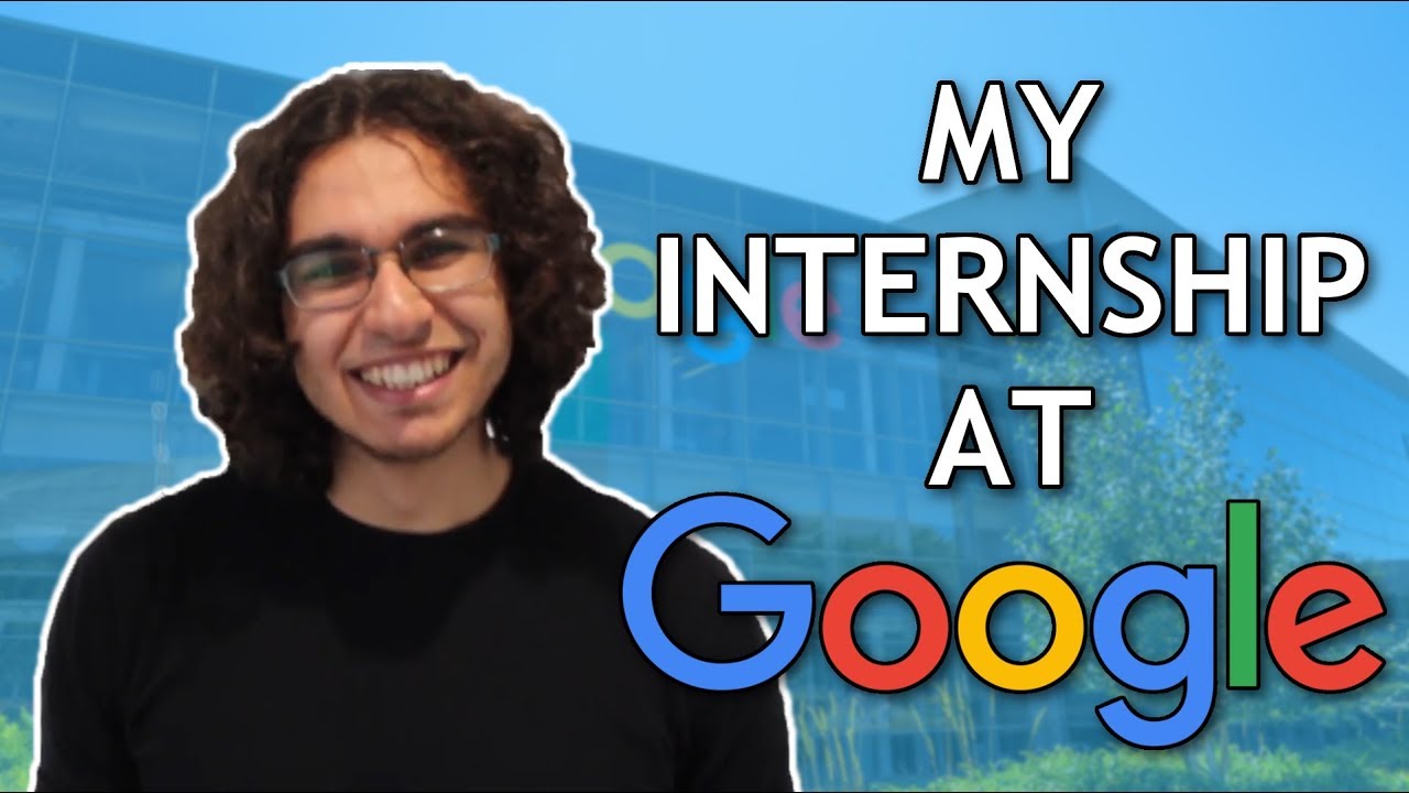 How I Got My Google Internship! Top Internship Tips and Tricks! - YouTube