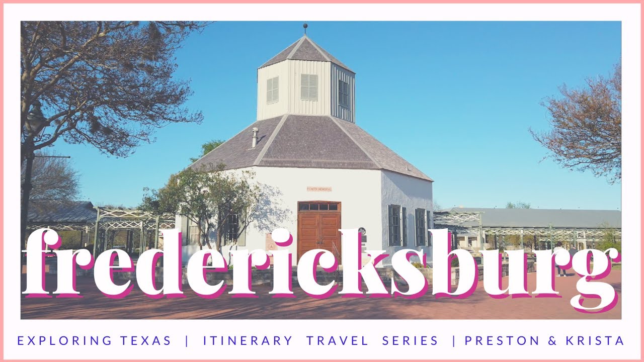 48 Hours in Fredericksburg / Texas Hill Country [ EXPLORING TEXAS ...