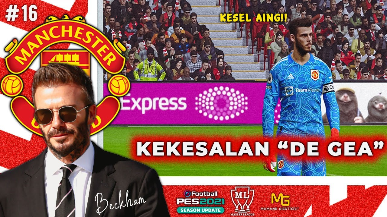 EPISODE 16 : KEKESALAN DE GEA | eFootball PES 2021 MASTER LEAGUE MOD ...