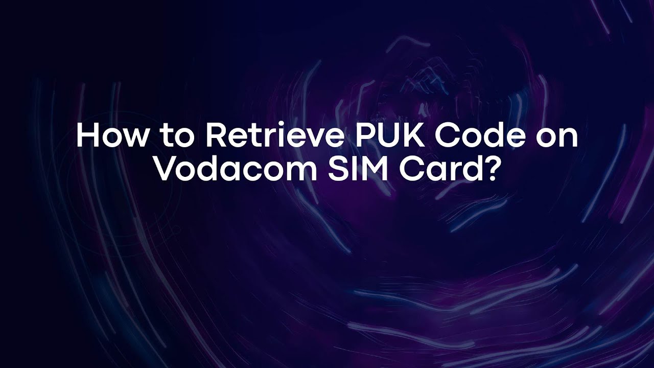 How to Retrieve PUK Code on Vodacom SIM Card? - YouTube