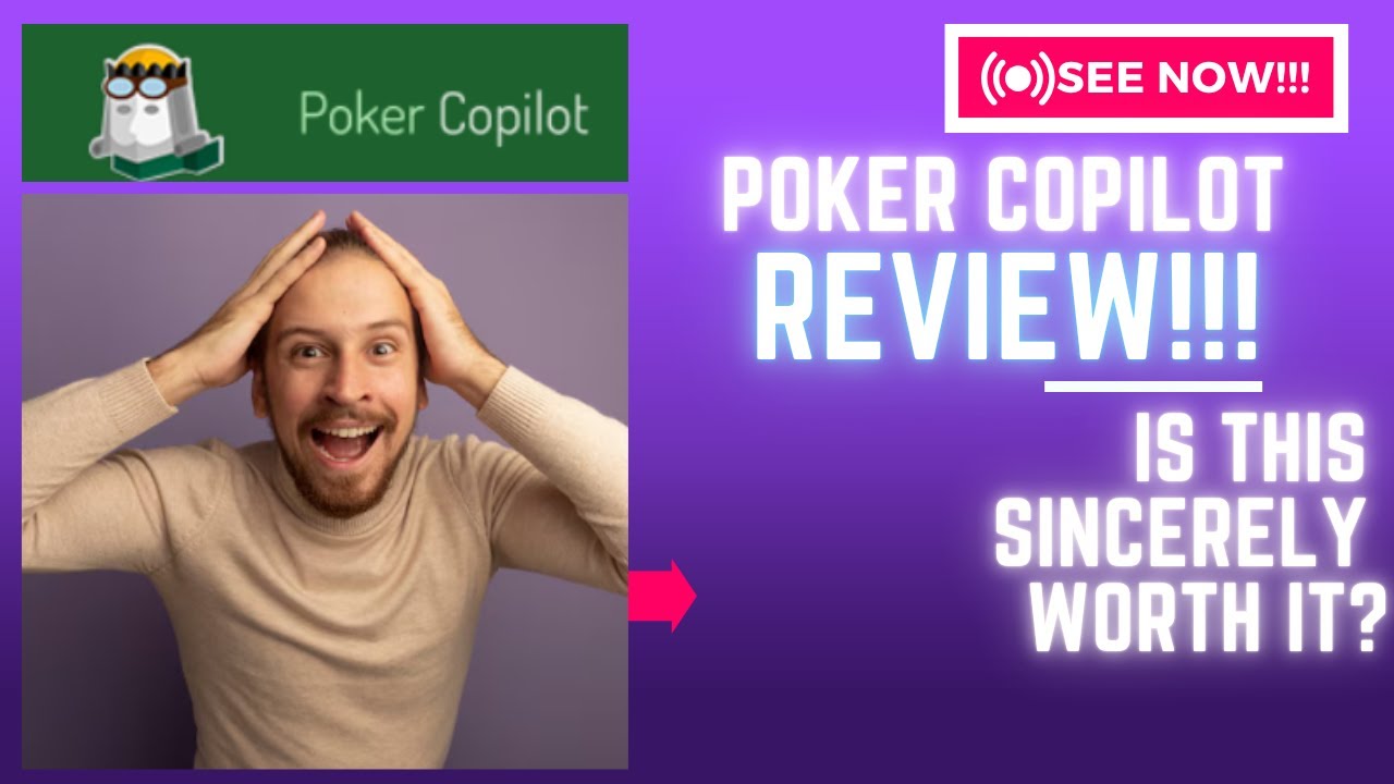Poker Copilot Review-Is This Sincerely Worth It Or Just Another MESS ...