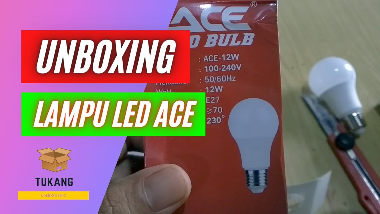 Unboxing Lampu led Ace 12 watt - YouTube