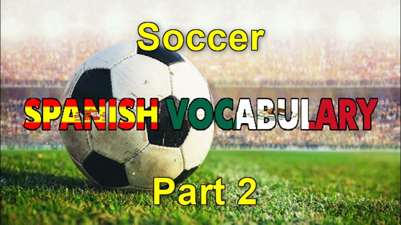 Soccer vocabulary in Spanish - Part 2 - YouTube