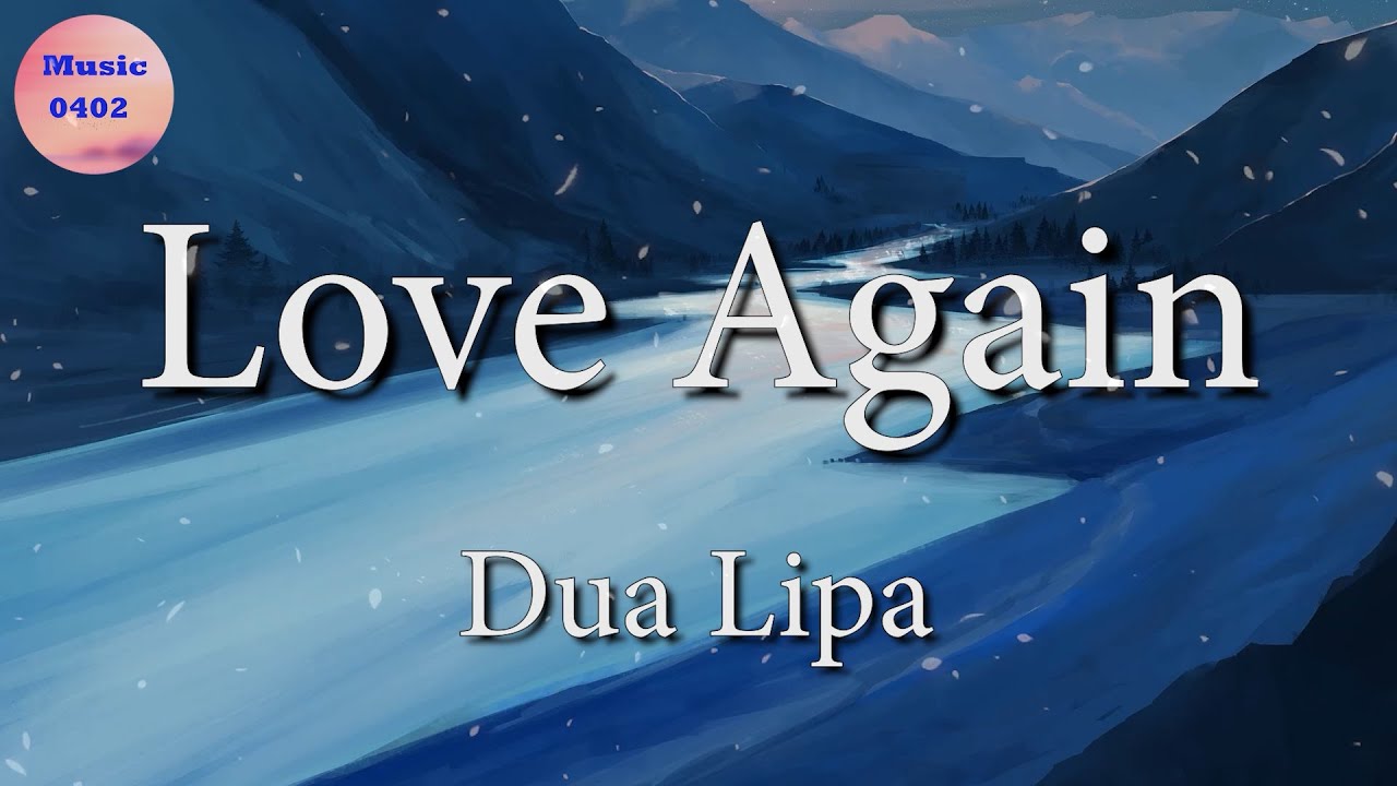 Dua Lipa - Love Again (Lyrics) - YouTube