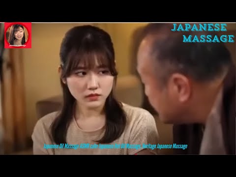 Japanese Oil Massage ASMR calm Japanese Hot Oil Massage, Heritage Japanese Massage