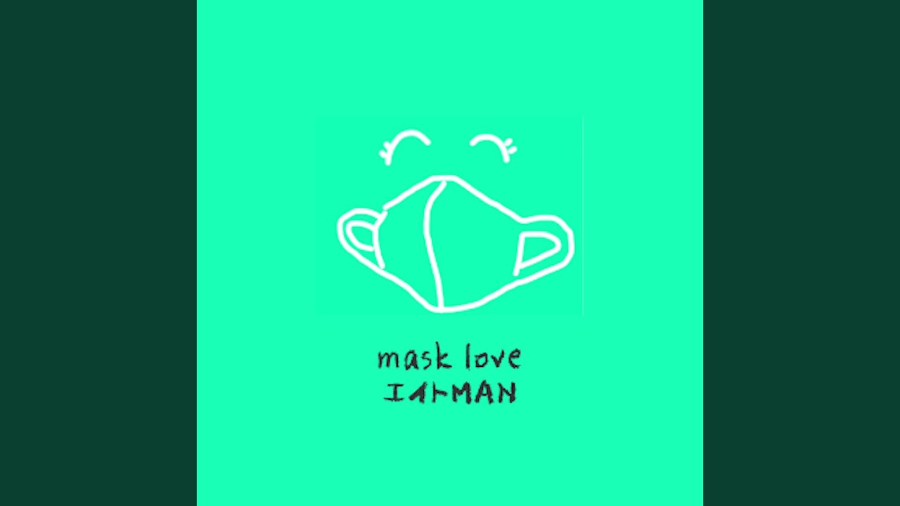 mask love - YouTube