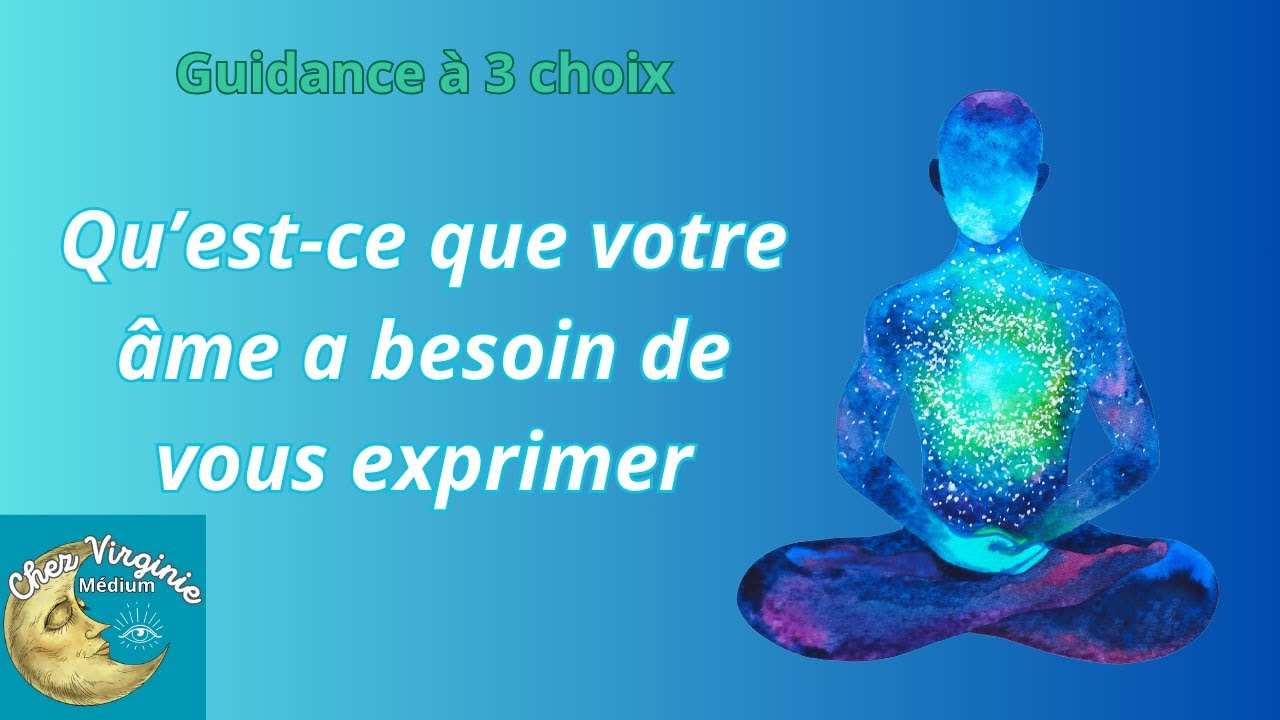 Qu'est ce que votre âme a besoin de vous exprimer #guidance #medium # ...