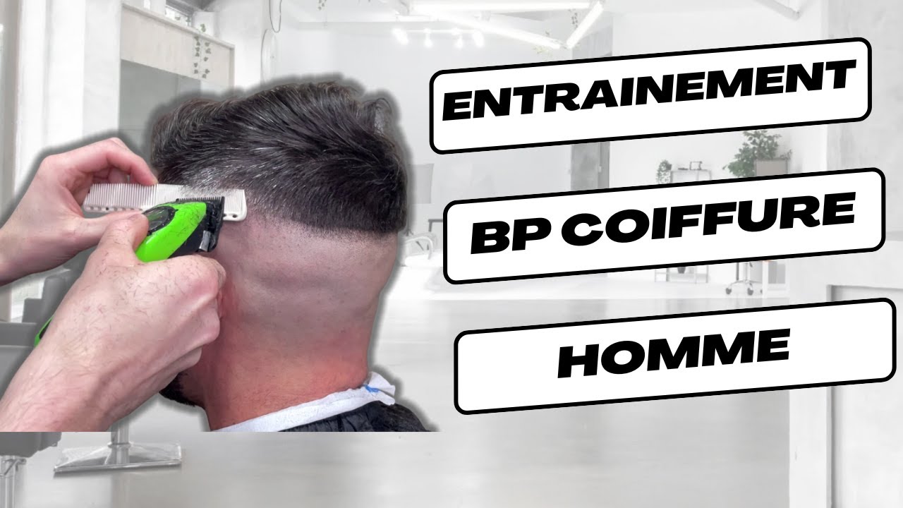 Entrainement BP coiffure, [TOUT SAVOIR SUR L'EPREUVE HOMME] - YouTube