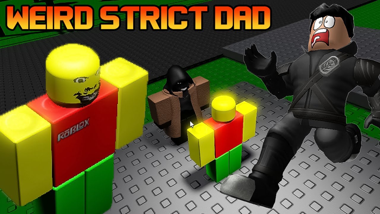 Weird Strict Dad Roblox Horror Full Gameplay Youtube