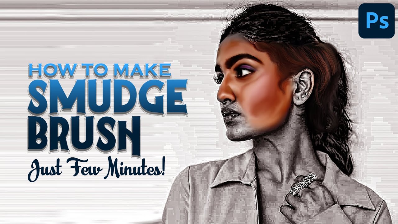 HOW TO MAKE SMUDGE BRUSH IN PHOTOSHOP | PHOTOSHOP TUTORIAL #uptechmedia ...