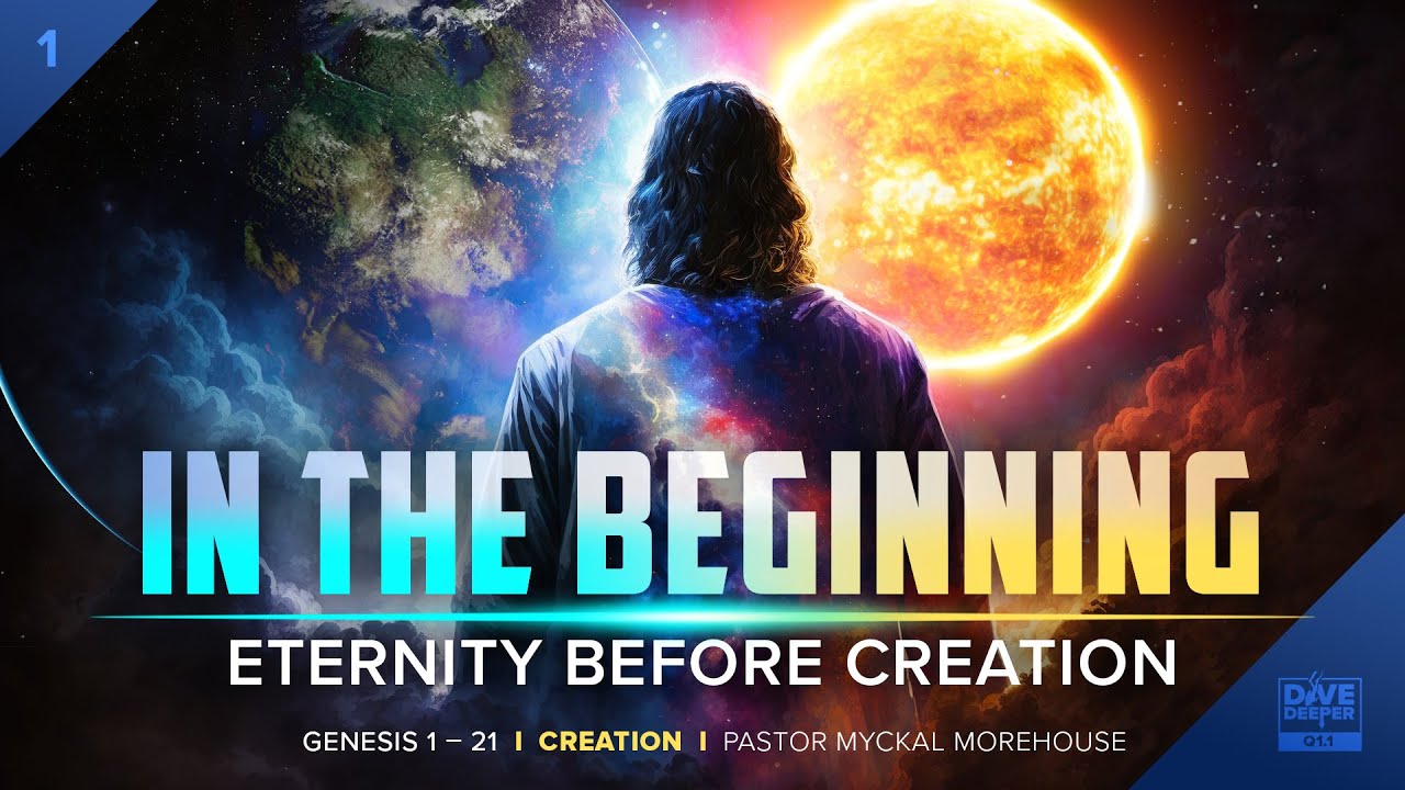 "In the Beginning - Eternity Before Creation"- Pastor Myckal Morehouse ...