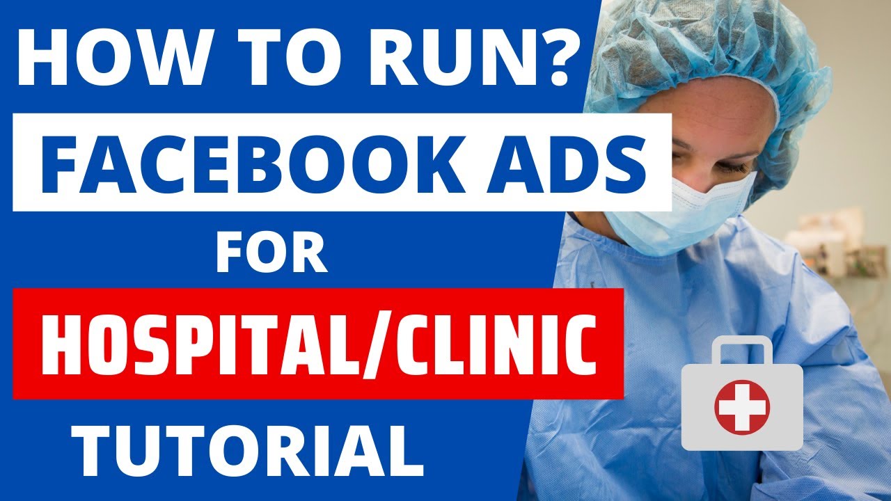 How to Run Facebook Ads for Clinics/Hospitals/Doctors 2024? Healthcare ...