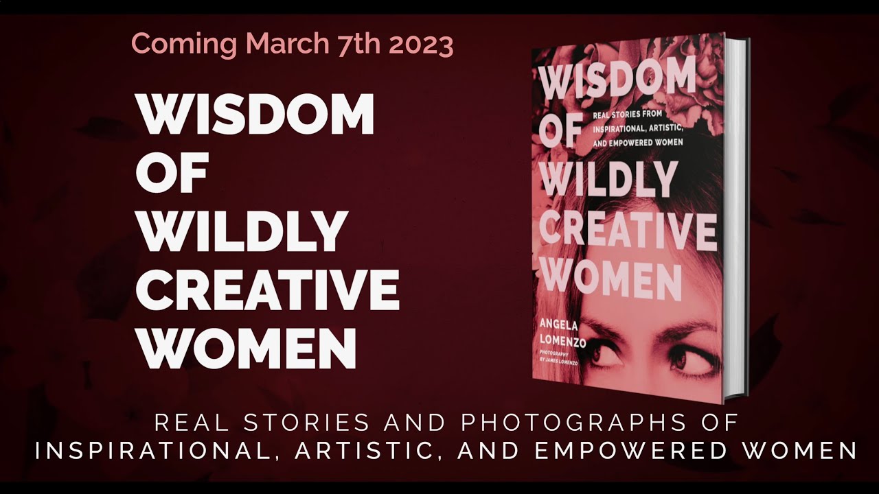 Official Book Trailer: Wisdom of Wildly Creative Women by Angela ...