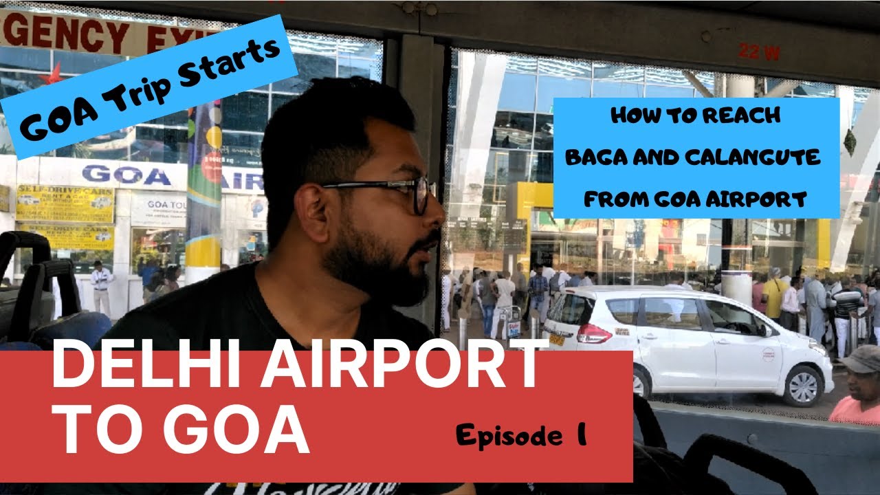 Goa Trip EP 1|Journey from Delhi to Goa | Cheapest mode to reach Baga ...