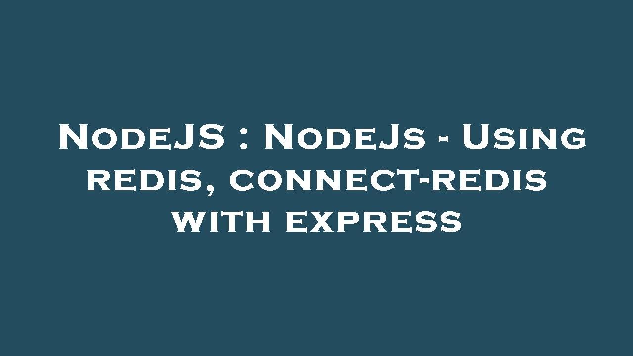 Nodejs Nodejs Using Redis Connect Redis With Express Youtube 0991