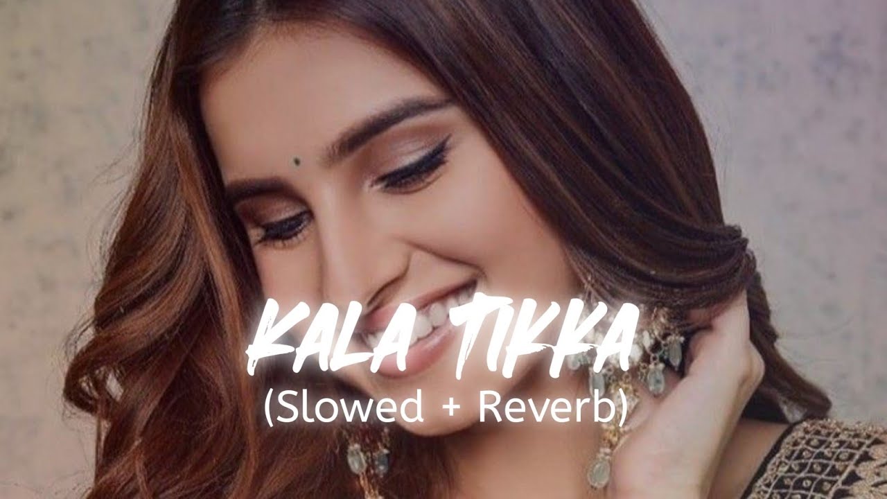 Kala Tikka - Lo-fi [Slowed X Reverb] Ravneet, Guraalam, Preet Romana ...