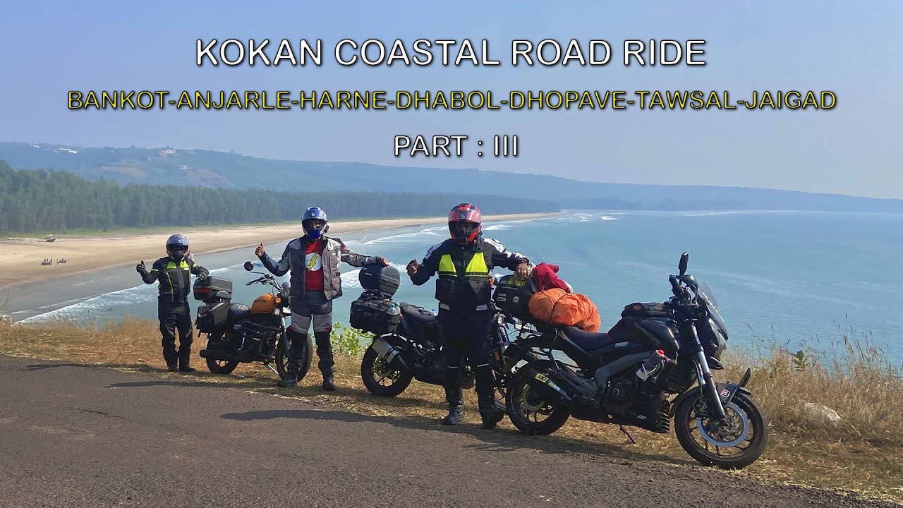 KOKAN COASTAL RIDE || ANJARLE-HARNE-DHABOL-DHOPAVE-TAWSAL-JAIGAD JETTY ...