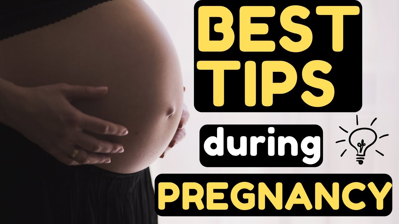 BEST Tips during Pregnancy - YouTube