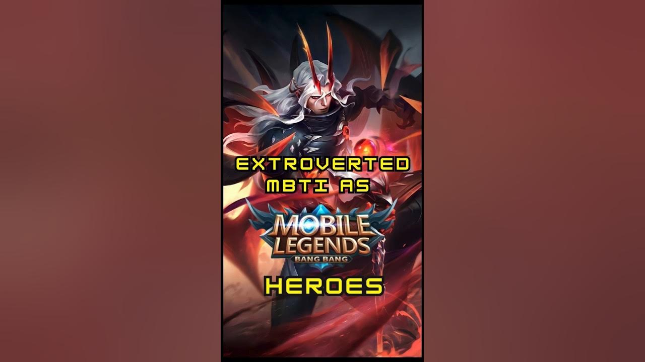 Extroverted MBTI As Mobile Legends Heroes | MLBB | ML - YouTube