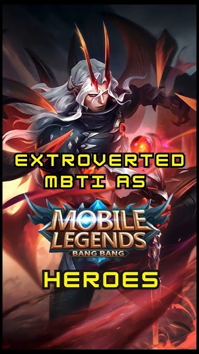 Extroverted MBTI As Mobile Legends Heroes | MLBB | ML - YouTube