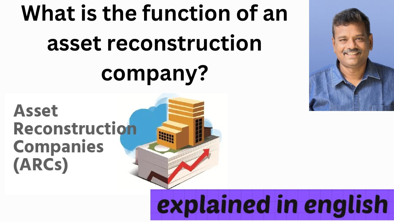What is the function of an asset reconstruction company? Explained in ...