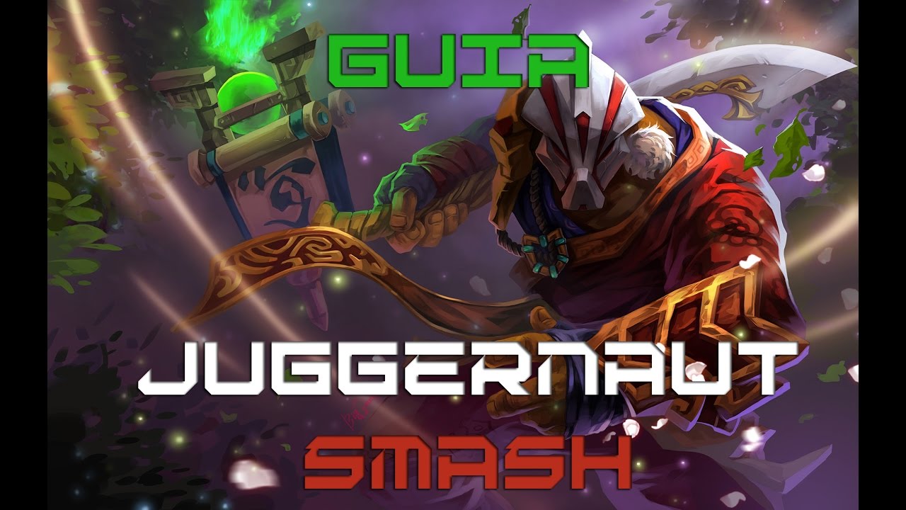 Guia Juggernaut por Smash - YouTube