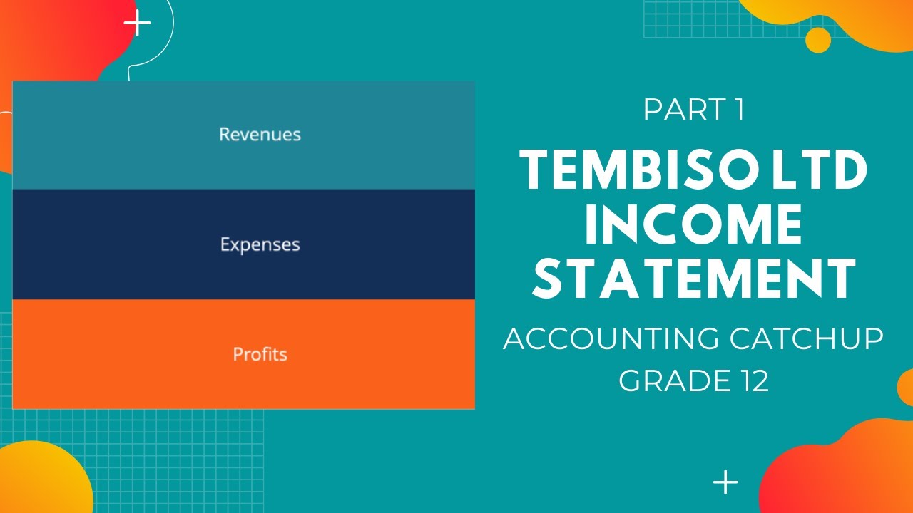 Tembiso LTD Income Statement Grade 12 Accounting Part 1 YouTube tembiso-ltd-income-statement-grade-12-accounting-part-1-youtube