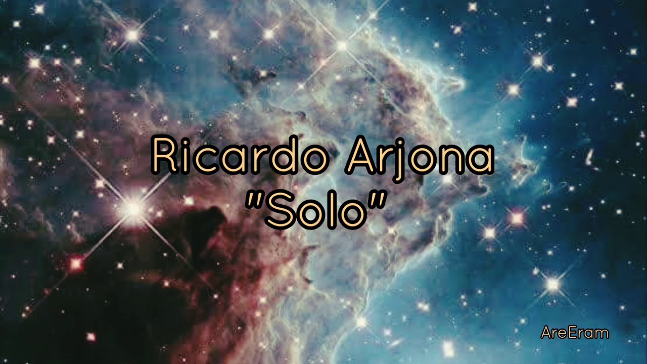 Ricardo Arjona - Solo - Letra - YouTube
