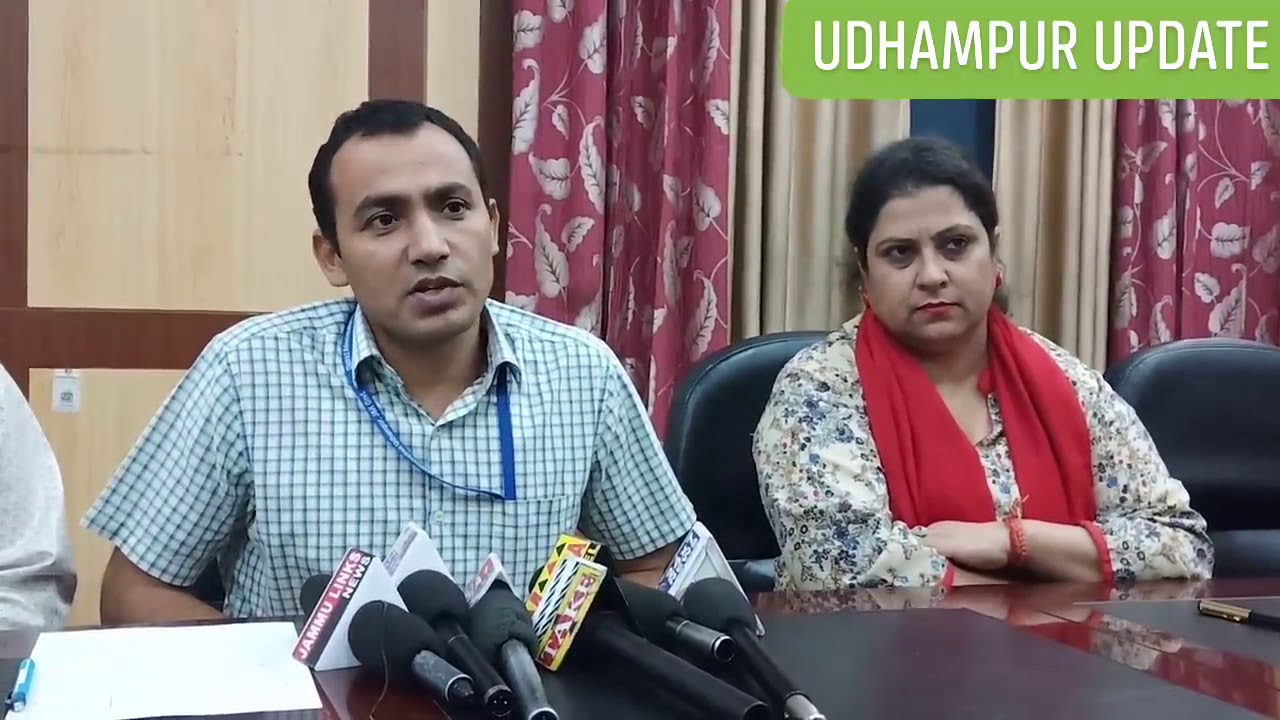 Deputy Commissioner, Udhampur, Ravinder Kumar IAS briefs media ...