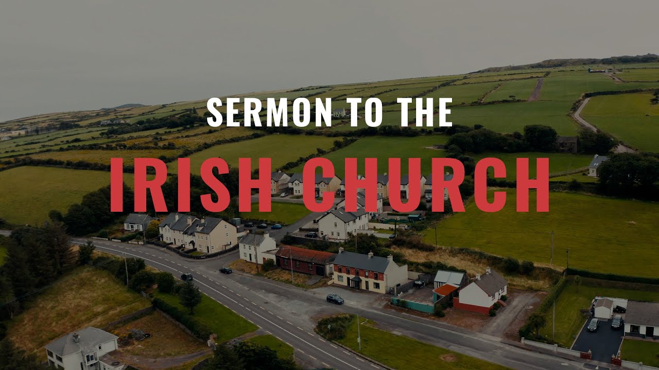 Sermon to the Irish Church - YouTube