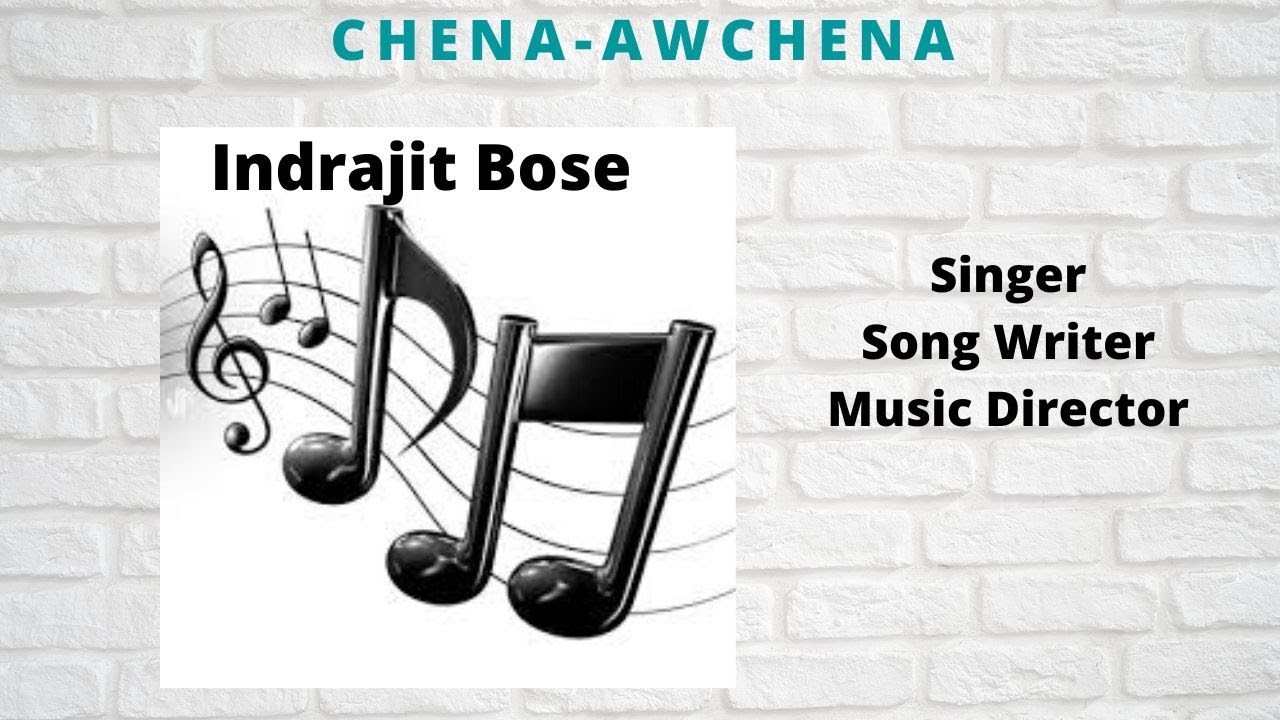 Indrajit Bose|Chena-Awchena|Singer|Song Writer|Music Director - YouTube
