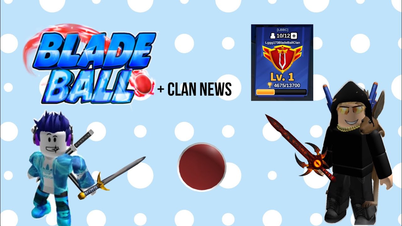 Checking up on blade ball + clan news - YouTube