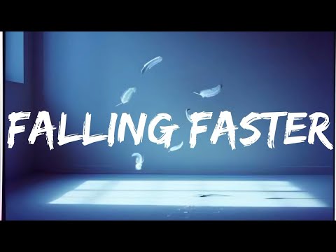 Falling Faster Song Lyrics - YouTube