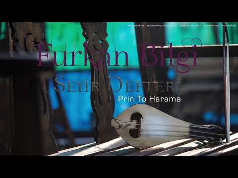 Furkan Bilgi - Prin To Harama [ Seyir Defteri © 2018 Z Müzik ]