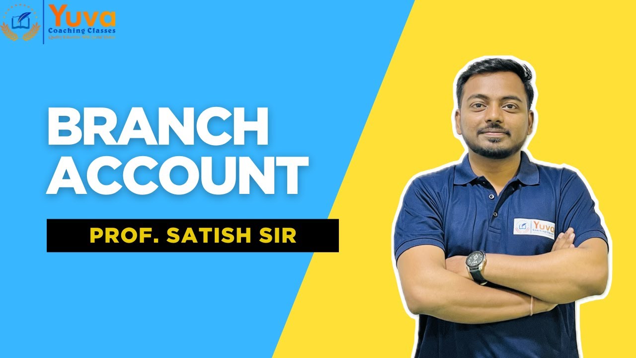 BRANCH ACCOUNT | SATISH SIR | YUVA COACHING CLASSES - YouTube