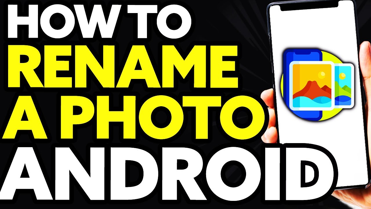 How To Rename a Photo On Android (Easy And Quick!) - YouTube