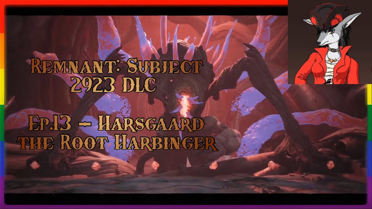 Remnant: Subject 2923 DLC Ep.13 - Harsgaard the Root Harbinger - YouTube