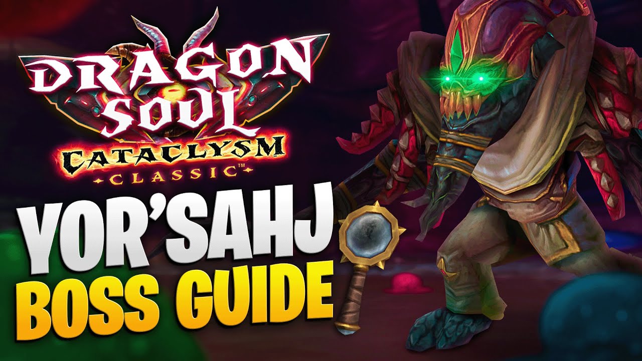 YOR'SAHJ BOSS GUIDE - CATACLYSM CLASSIC - YouTube