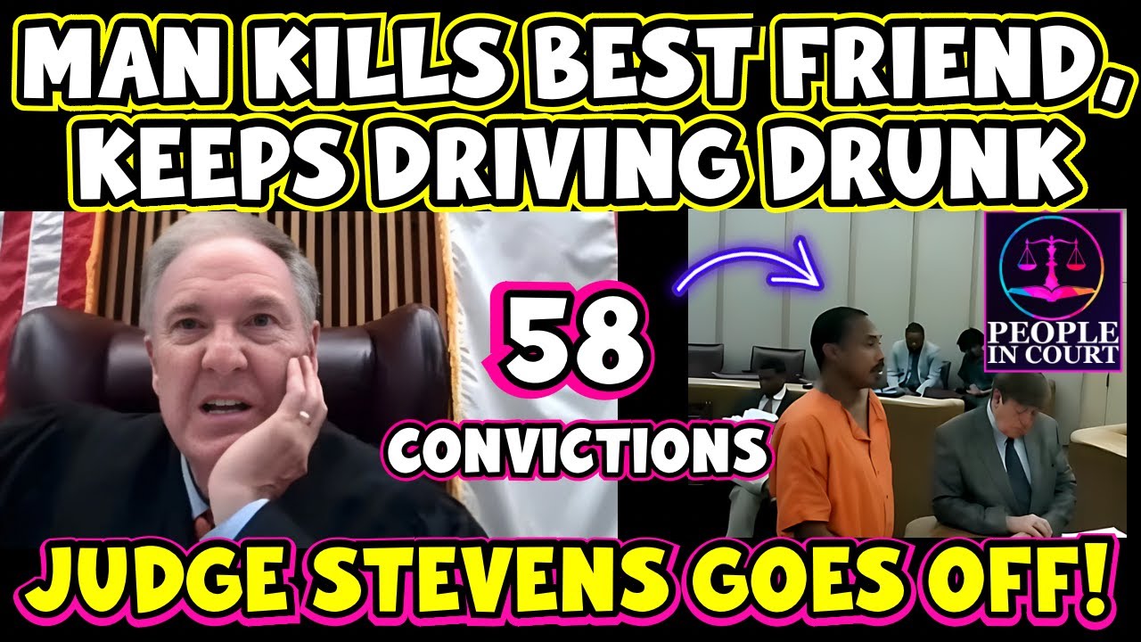 JUDGE STEVENS EXPLODES ON DEFENDANT - 58 CONVICTIONS, KILLS BEST FRIEND ...