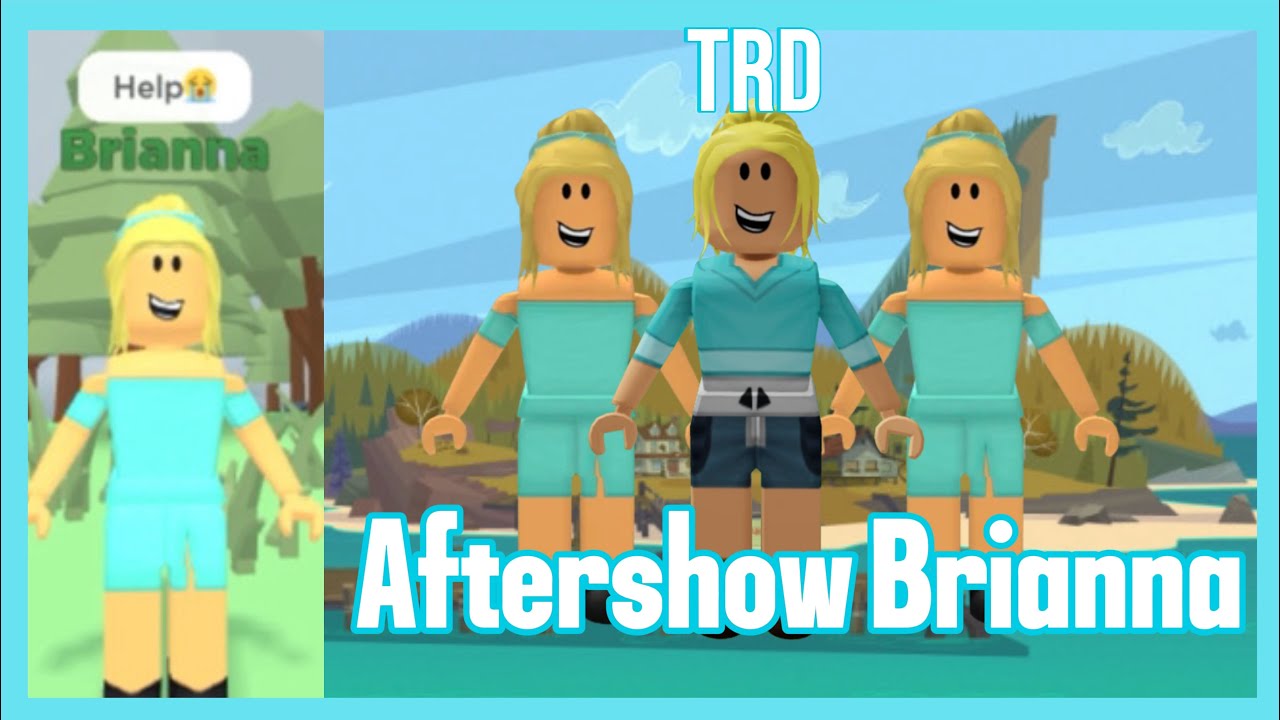 Playing TRD (Total Roblox Drama) as AFTERSHOW BRIANNA - YouTube