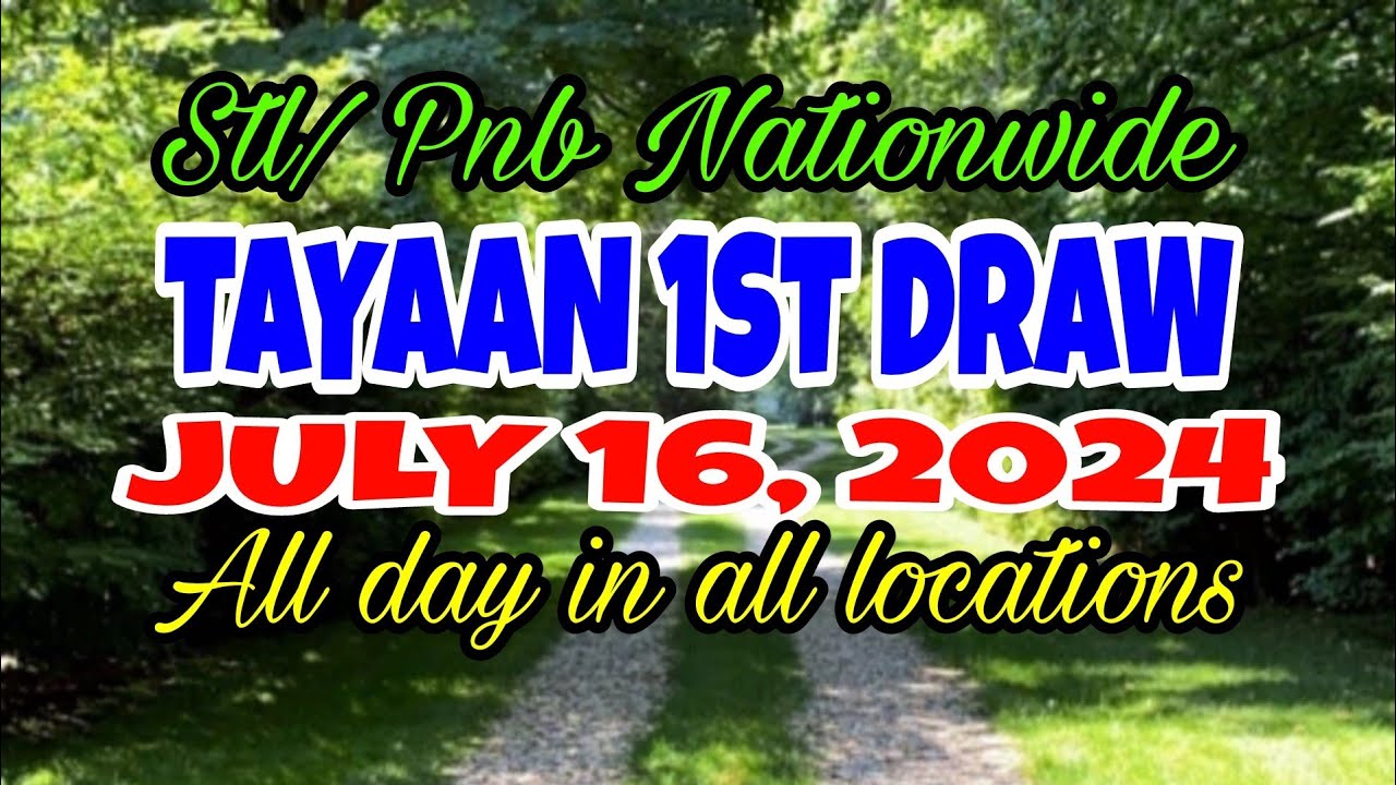TAYAAN 1ST DRAW/ JULY 16, 2024 & JULY 17, 2024/ SUMADA SA 52 AREA ...