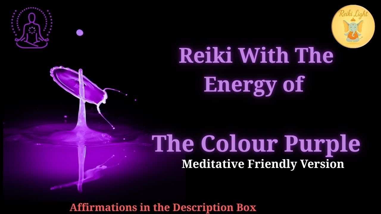 Reiki with The Energy of The Colour Purple 💟 || Meditative Friendly ...