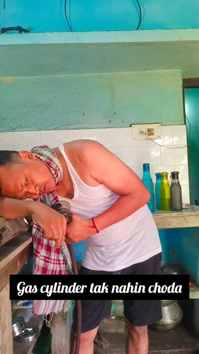 Gas Cylinder Tak Nahin Choda Wait For End 😛🤣😀 Comedy Funny Youtubeshorts Viral Trending