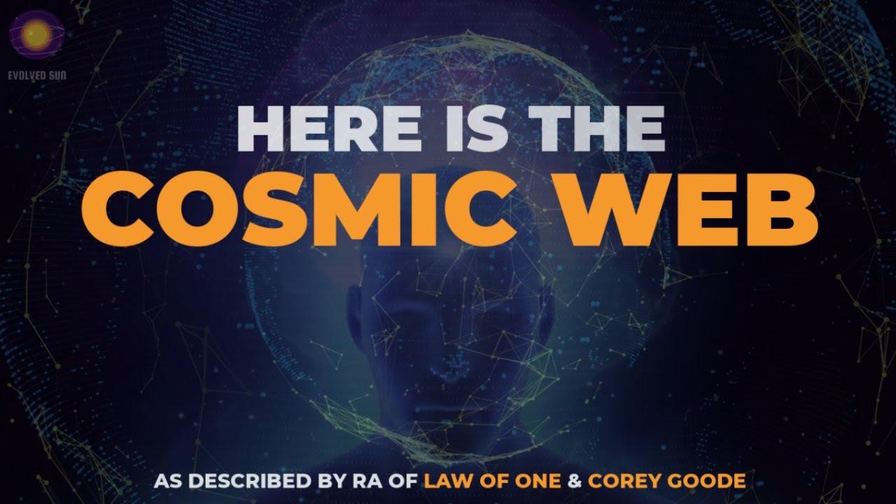 The Cosmic Web - As Described by Law of One (Ra Material), Corey Goode ...