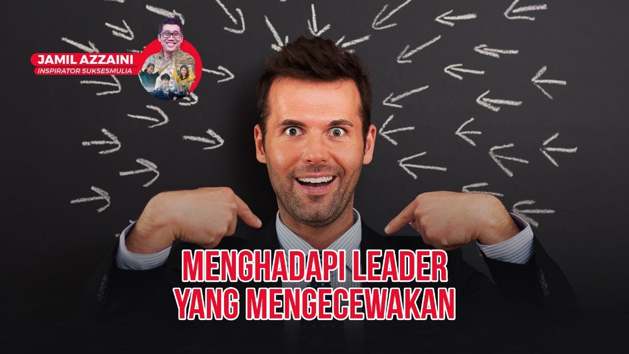 Menghadapi Leader yang Mengecewakan | Leadership Inspiration #108 - YouTube